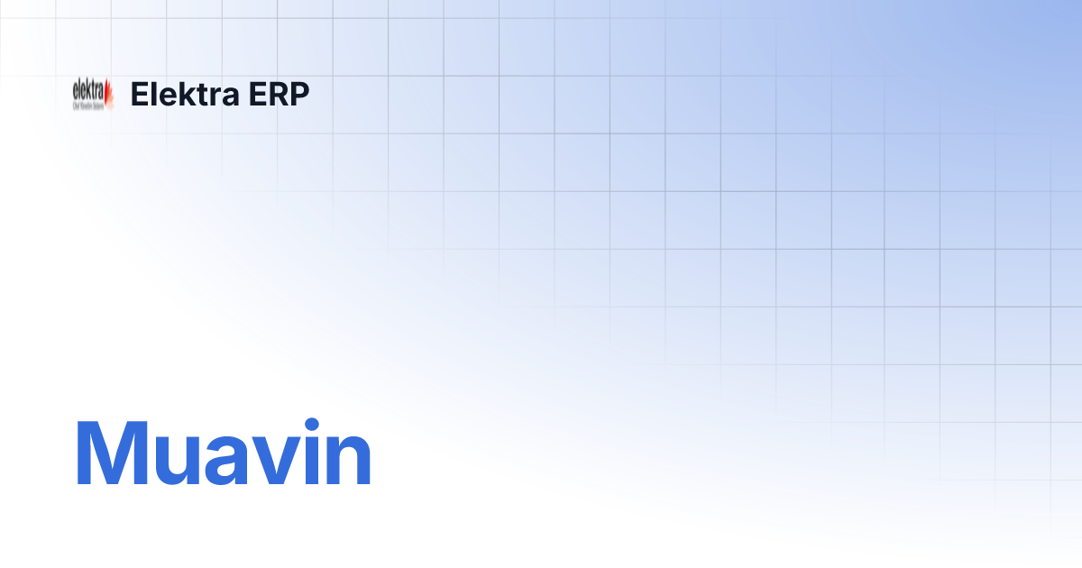 Muavin | Elektra ERP